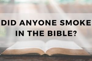 Did Anyone Smoke in the Bible? (Let's Find Out!) - TRUST IN THE BIBLE