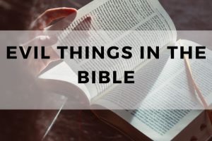 10 Disturbing Examples of Evil Things in the Bible - TRUST IN THE BIBLE