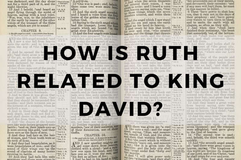 How Is Ruth Related to King David? - TRUST IN THE BIBLE