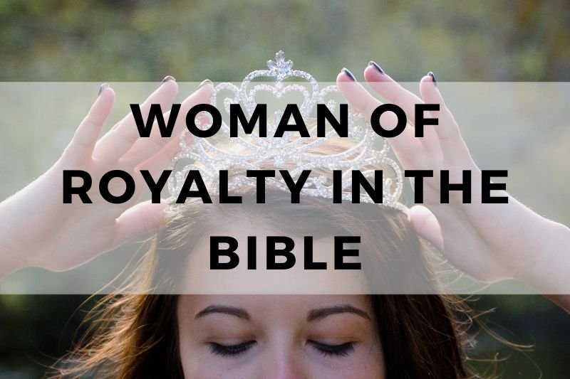 A Look at Royal Women in the Bible And Their Legacies - TRUST IN THE BIBLE